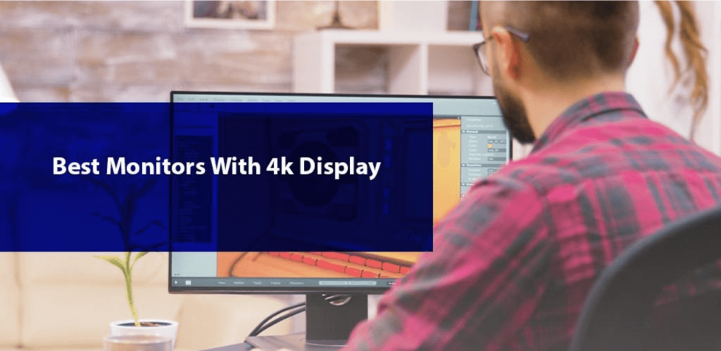 Best Monitors With 4K Display - Hinterland Gazette